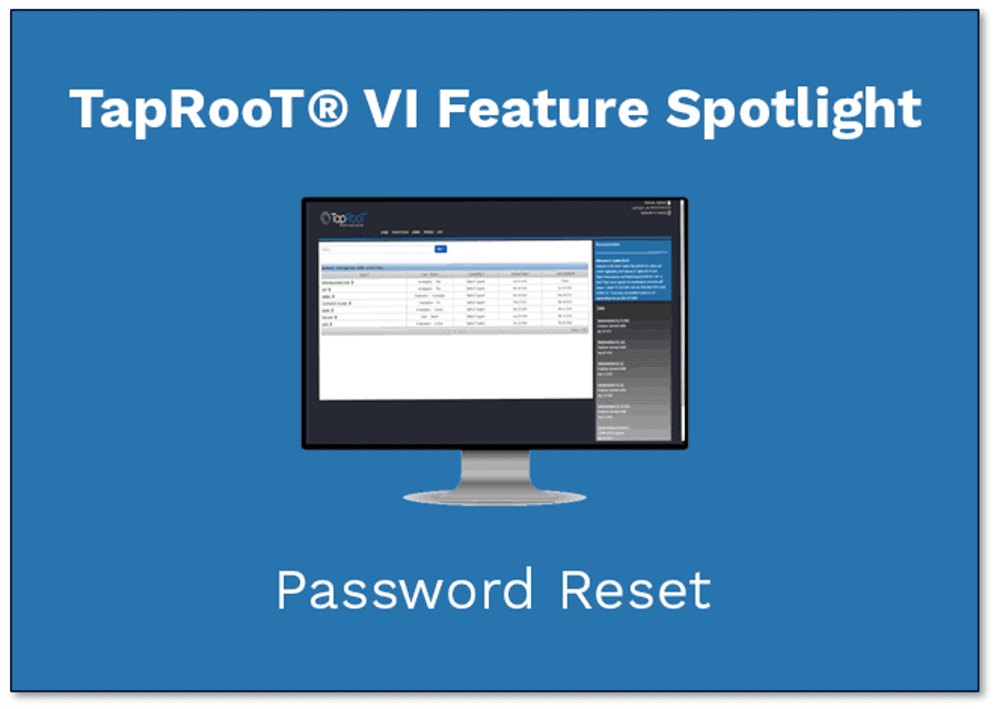 TapRooT® VI Feature Spotlight - Password Reset